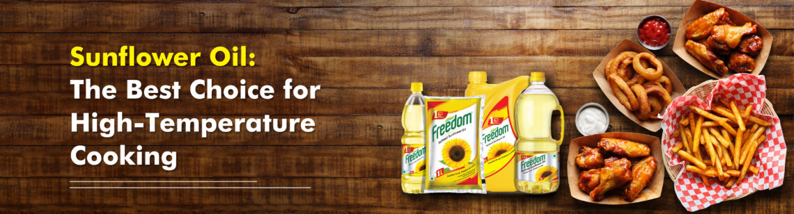 Sunflower Oil: The Best Choice For High-Temperature Cooking - Freedom ...
